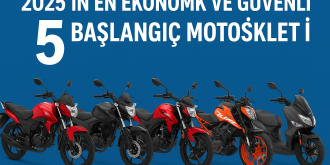 Yeni Başlayanlar İçin Motosiklet: 2025'in En Ekonomik ve Güvenli 5 ...